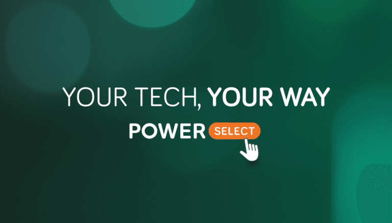 Introducing Power Select: Your Tech, Your Way | Office Power